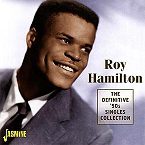 Play The Definitive '50s Singles Collection (1954 - 59) by Roy Hamilton ...