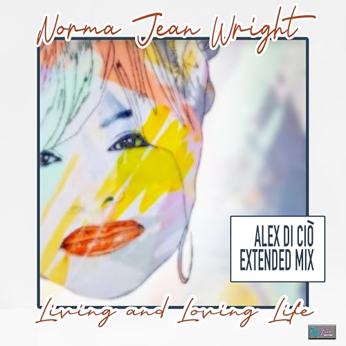 Play Living and Living Life (Alex Di Ciò Extended Mix) by Norma Jean ...