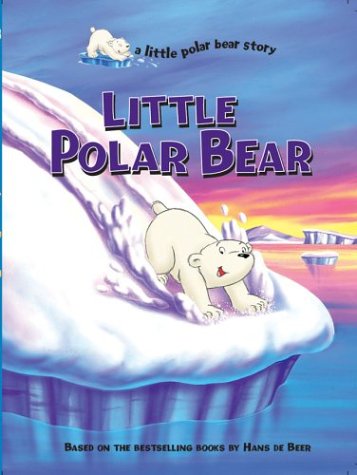 Little Polar Bear (A Little Polar Bear Story): De Beer, Hans, Peterson ...