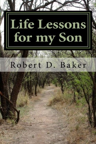 Life Lessons for my Son: A Father's Advice on Economics, Politics ...