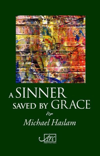 Sinner Saved by Grace: Michael Haslam: 9781904614166: Amazon.com: Books