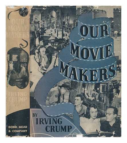 Our Movie Makers, by Irving Crump, Illustrated : Crump, Irving (1887 ...
