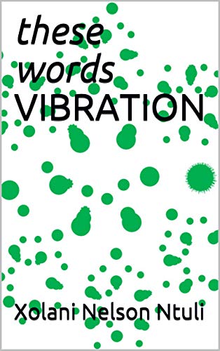 Amazon.com: these words VIBRATION eBook: Ntuli, Xolani Nelson: Kindle Store