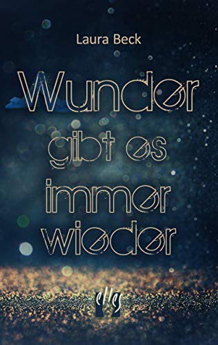Wunder gibt es immer wieder eBook : Beck, Laura: Amazon.de: Kindle-Shop