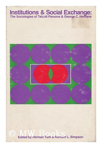 Institutions and Social Exchange: The Sociologies of Talcott Parsons ...