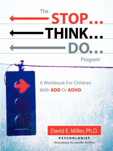 The Stop...think...do...program: Miller, David E.: 9781594675188 ...