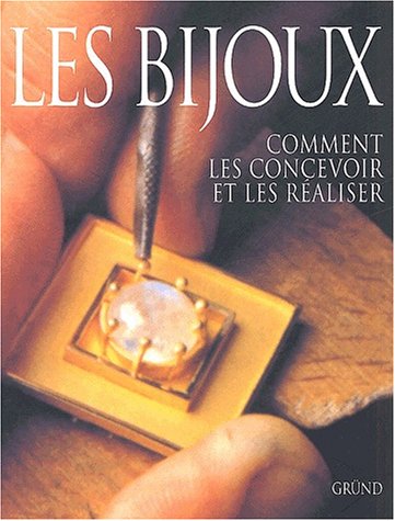 Les bijoux : comment les concevoir el les réaliser : Codina, Carles ...