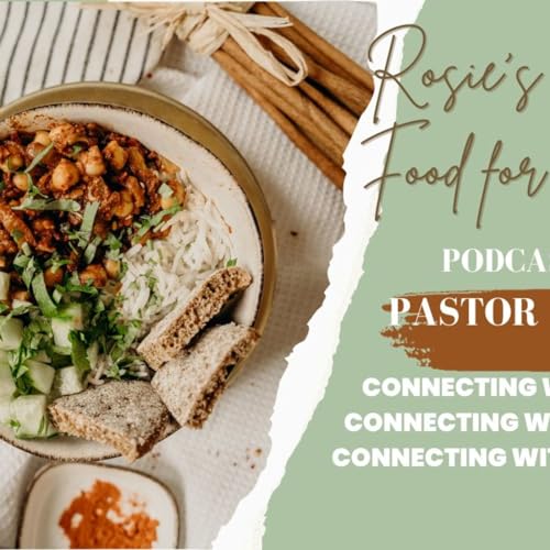 Rosie's Pantry: Food for Thought with Pastor Rose : Pastor Rose Booker ...