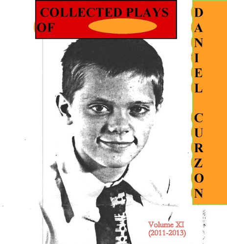 Collected Plays of Daniel Curzon (Volume XI): (2011-2013) eBook ...