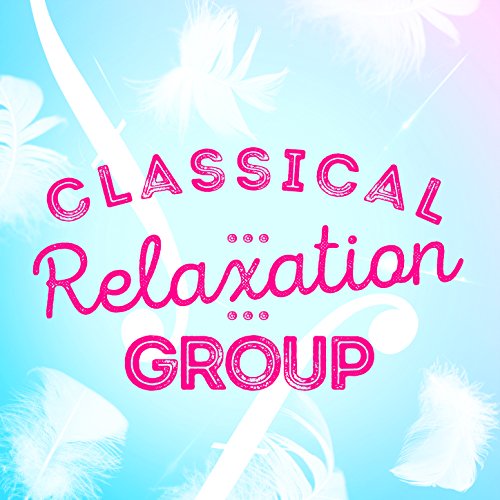 Play Classical Relaxation Group by VARIOUS ARTISTS on Amazon Music