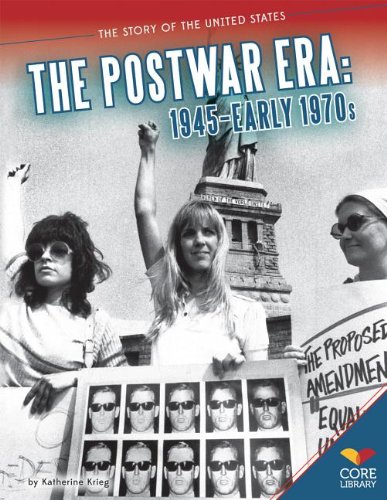 The Postwar Era: 1945-Early 1970s (The Story of the United States ...