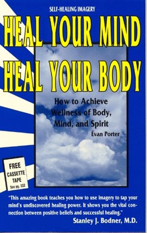 Buy Heal Your Mind, Heal Your Body: A Practical Guide to Wellness of ...