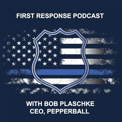 First Response with PepperBall CEO Bob Plaschke : Bob Plaschke: Amazon ...