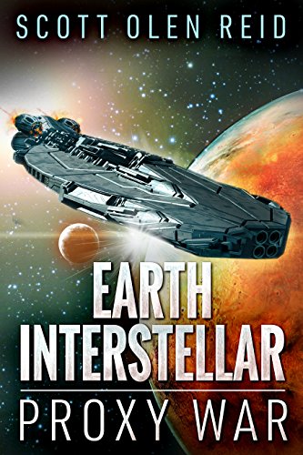 Amazon.com: Earth Interstellar: Proxy War eBook : Reid, Scott Olen ...