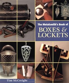 The Metalsmith's Book of Boxes & Lockets: McCreight, Tim: 9780965824897 ...