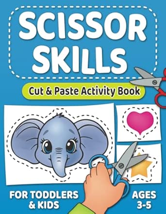 Scissor Skills - Cut and Paste Activity Book: Fun & Engaging Exercises ...