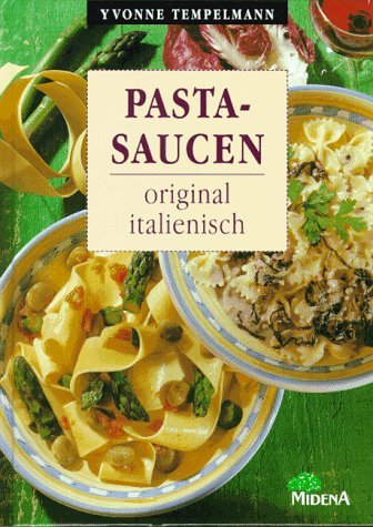 Pasta-Saucen, original italienisch : Amazon.de: Bücher