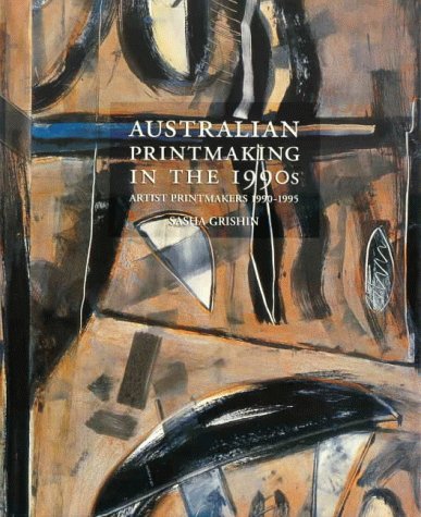 『Australian Printmaking in the 1990s: Artist Printmakers : - 読書メーター
