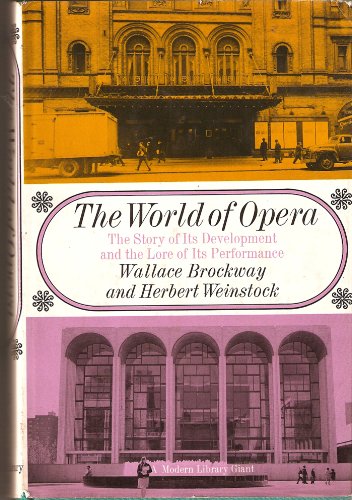 The world of opera; the story of its origins and the lore of its ...