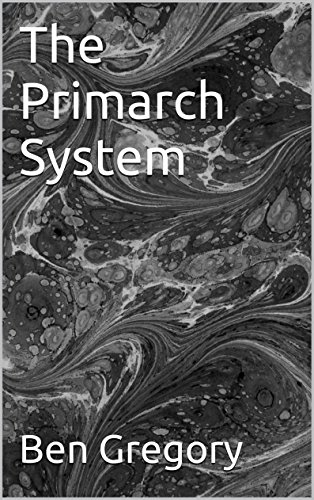 The Primarch System - Kindle edition by Gregory, Ben. Literature ...