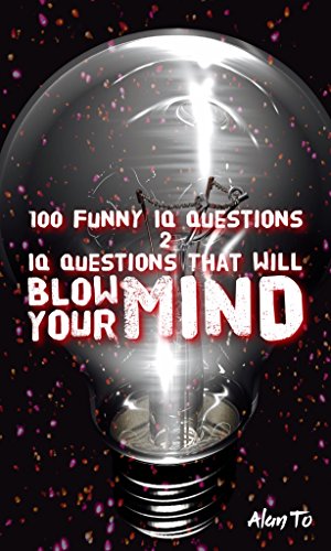 100 Funny IQ Questions 2: IQ Questions That Will Blow Your Mind ...