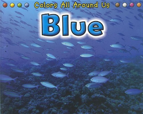 Blue (Colors All Around Us): Rissman, Rebecca: 9781432957544: Amazon ...