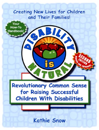 Disability Is Natural: Revolutionary Common Sense for Raising ...