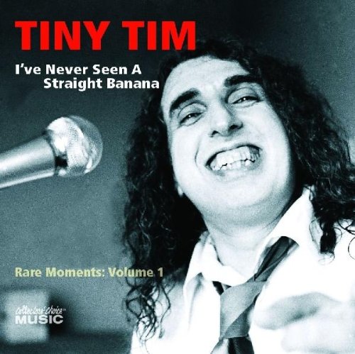 I've Never Seen a Straight Banana: Rare Moments, Vol. 1: Tiny Tim: Amazon.es: CD y vinilos}