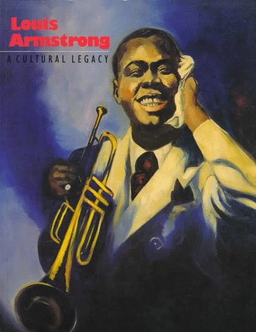 Louis Armstrong: A Cultural Legacy: Long, Richard A., Morgenstern, Dan ...