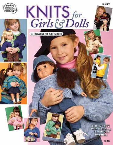 Knits for Girls & Dolls: Charlene Schurch: 9781590120736: Amazon.com: Books