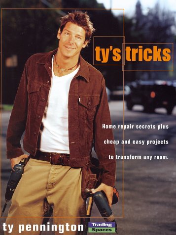 Ty's Tricks: Home Repair Secrets Plus Cheap and Easy Projects to ...