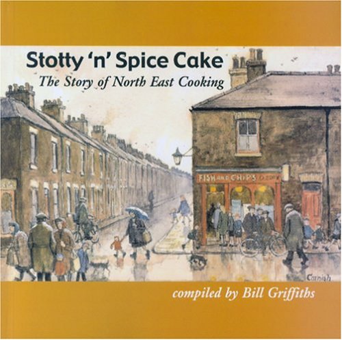 Amazon | Stotty 'n' Spice Cake: The Story of North East Cooking ...
