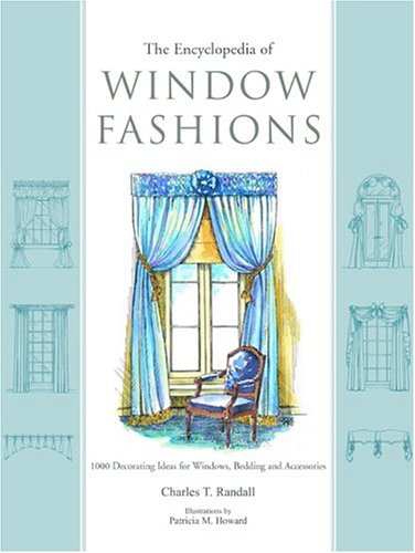 The Encyclopedia of Window Fashions: 1000 Decorating Ideas for Windows ...