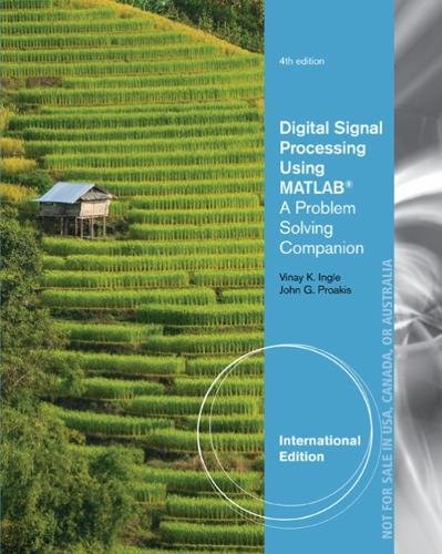 Digital Signal Processing Using Matlab R A Problem Solving Companion International Edition