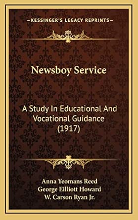 Newsboy Service: A Study In Educational And Vocational Guidance (1917 ...