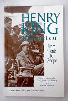 Henry King Director: From Silents to Scope: King, Henry, Shepard, David ...