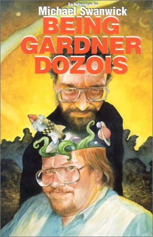 Being Gardner Dozois : Swanwick, Michael, Dozois, Gardner: Amazon.co.uk ...