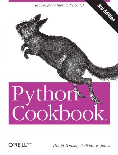 Python Cookbook, Third Edition: Beazley, David, Jones, Brian K ...