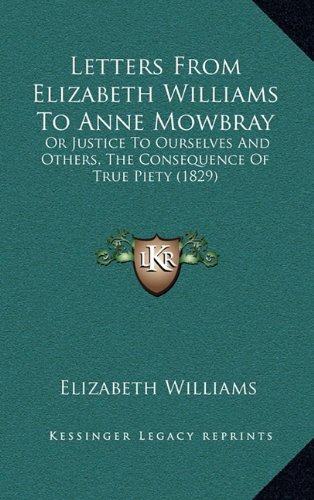 『Letters from Elizabeth Williams to Anne Mowbray: Or Justice - 読書メーター
