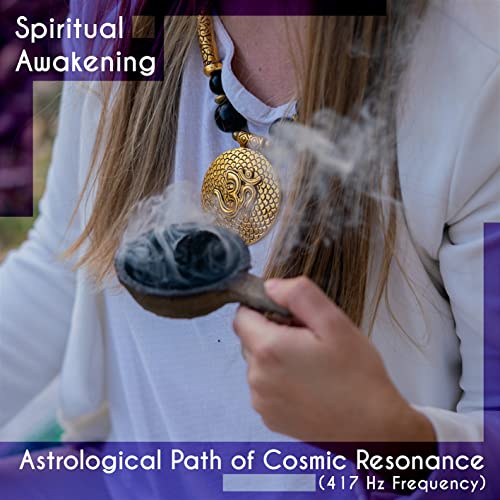 Astrological Path of Cosmic Resonance (417 Hz Frequency) von Spiritual Awakening bei Amazon ...