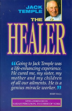 The Healer: The Extraordinary Story of Jack Temple: Temple, Jack ...