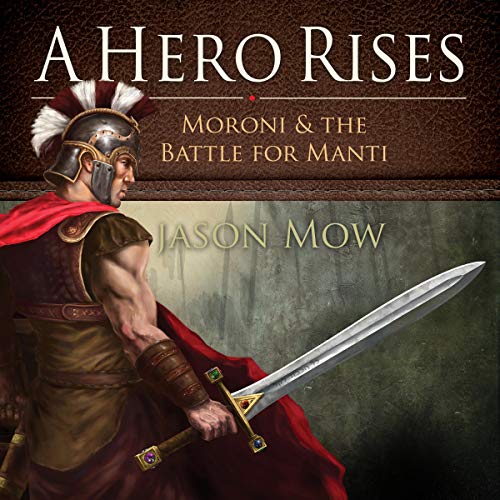 Amazon.com: A Hero Rises: Moroni and the Battle for Manti (Audible ...