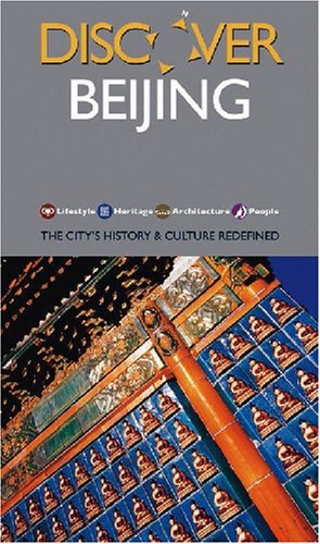 Buy Discover Beijing: The City's History & Culture Redefined Book ...
