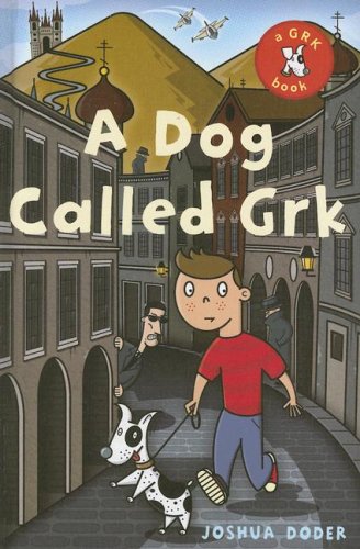 A Dog Called Grk: Amazon.co.uk: Doder, Joshua: 9780385903745: Books