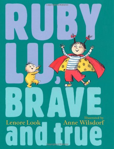 Amazon.com: Ruby Lu, Brave and True: 9780689849077: Look, Lenore, Wilsdorf, Anne: Books