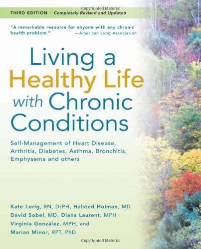 Living a Healthy Life with Chronic Conditions: For Ongoing Physical and ...