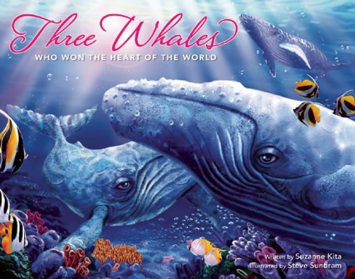 Three Whales Who Won the Heart of the World: Suzanne Kita, Steve ...