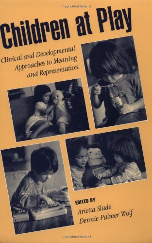 Children at Play: Clinical and Developmental Approaches to Meaning and ...