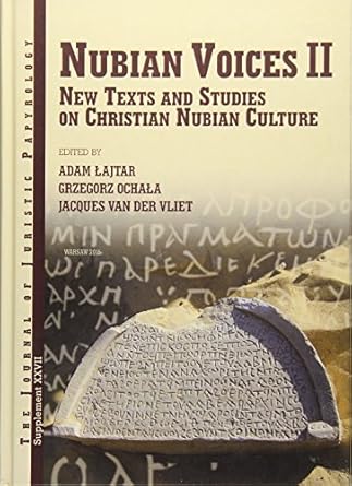 Nubian Voices II: New Texts and Studies on Christian Nubian Culture ...