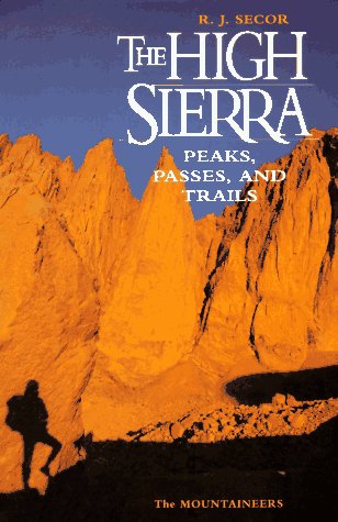 The High Sierra: Peaks, Passes, and Trails: R.J. Secor: 9780898863130 ...